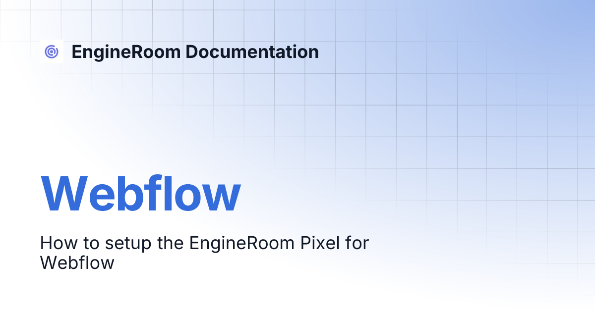 Webflow | EngineRoom Documentation